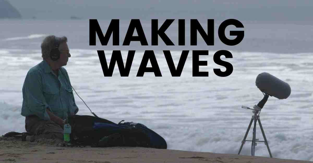 Making Waves will open your ears to the magic of sound design – 7R