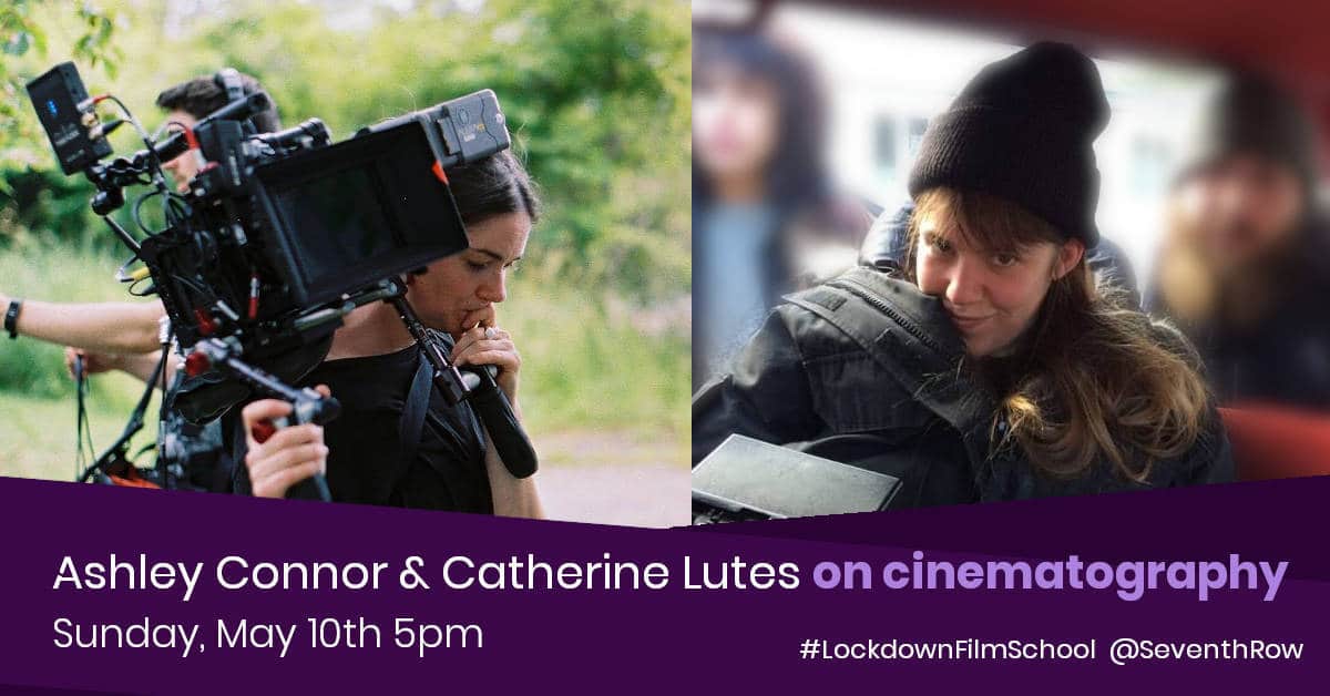 Cinematography masterclass with Ashley Connor and Catherine Lutes