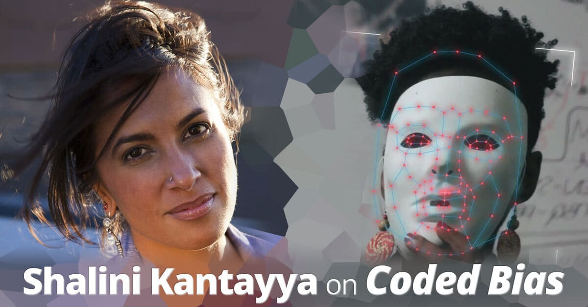HotDocs Interview: Shalini Kantayya on Coded Bias - Seventh Row
